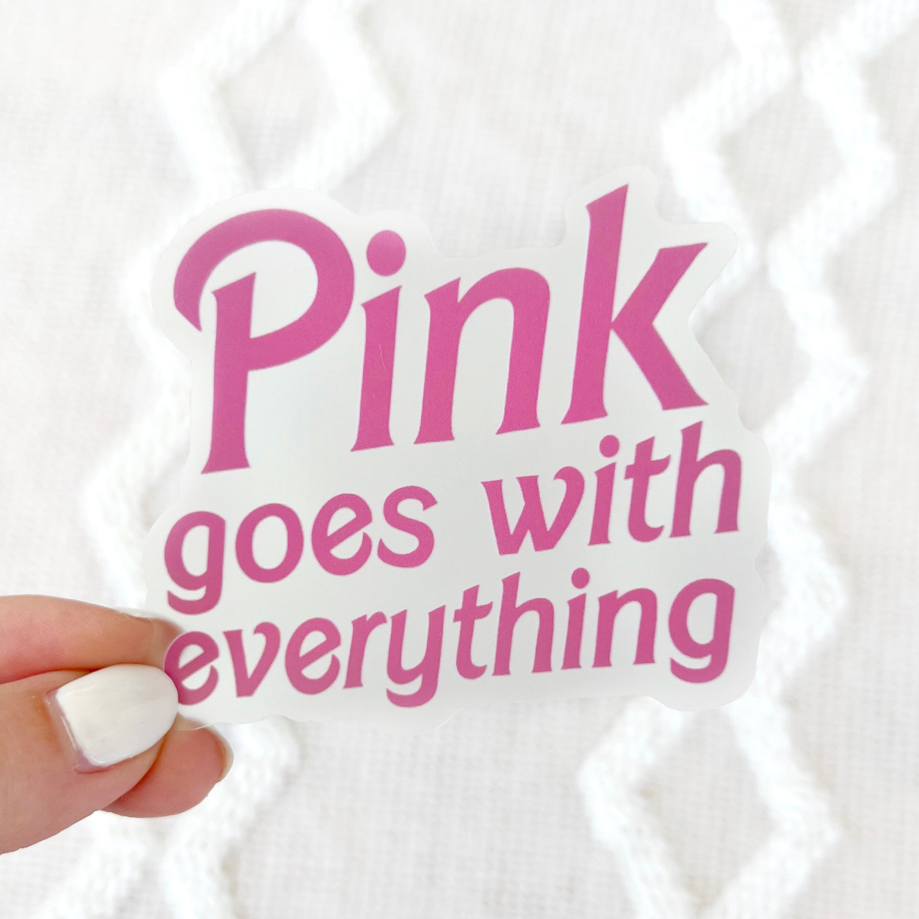 Everything Goes With Pink Sticker – Apothecary Gift Shop